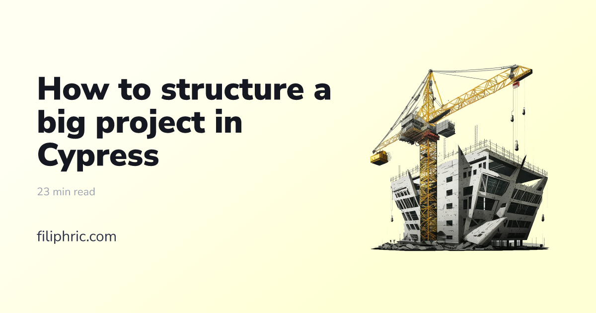How to structure a big project in Cypress Filip Hric