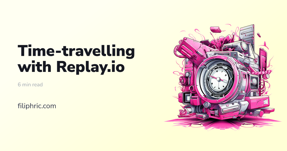 Time-travelling with Replay.io Filip Hric