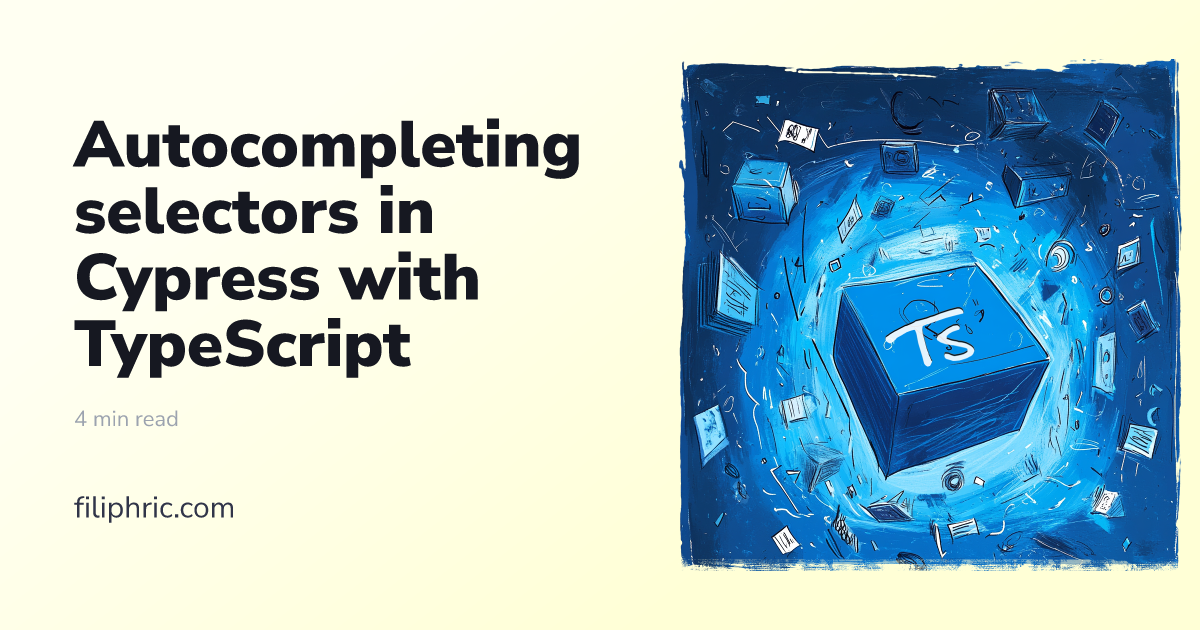 Autocompleting selectors in Cypress with TypeScript Filip Hric